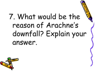 Arachne-Comprehension-Questions-ok.pptx