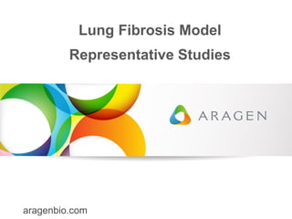 Lung Fibrosis Model Representative Studies by Aragen Bioscience | PPT