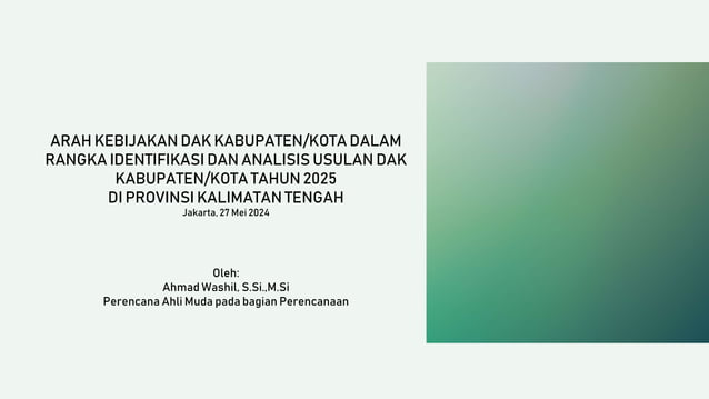 ARAH KEBIJAKAN DAK DALAM RANGKA IDENTIFIKASI DAN ANALISA USULAN DAK 2025 KALTENG.FINAL.pptx