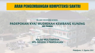 ARAH PENGEMBANGAN SANTRI (GURU) IBS PKMKK.pptx