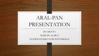 ARAL-PAN. 7 presentation pptxcvbdj jjksiid | PPTX