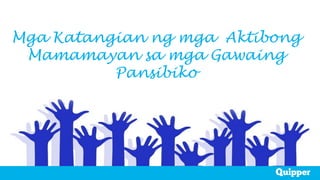 Aralin-1-Mga-Katangian-ng-Aktibong-Mamamayan-sa-mga-Gawaing-Pansibiko.pdf