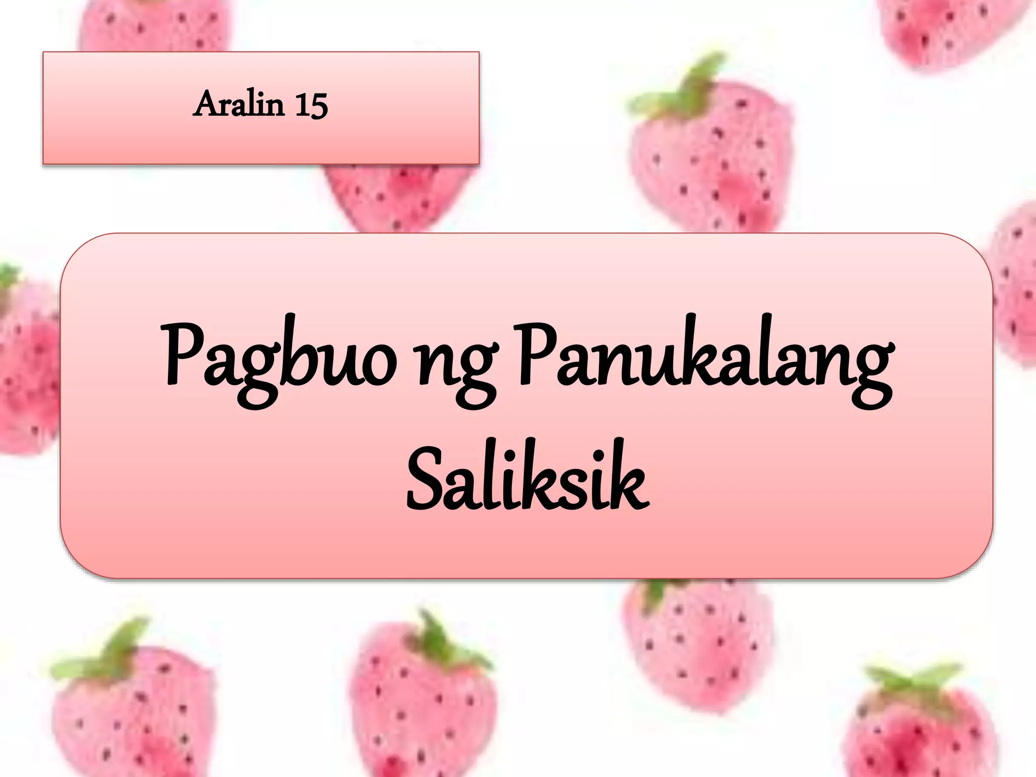 Aralin 15 :Pagbuo ng Panukalang Saliksik | PPTX