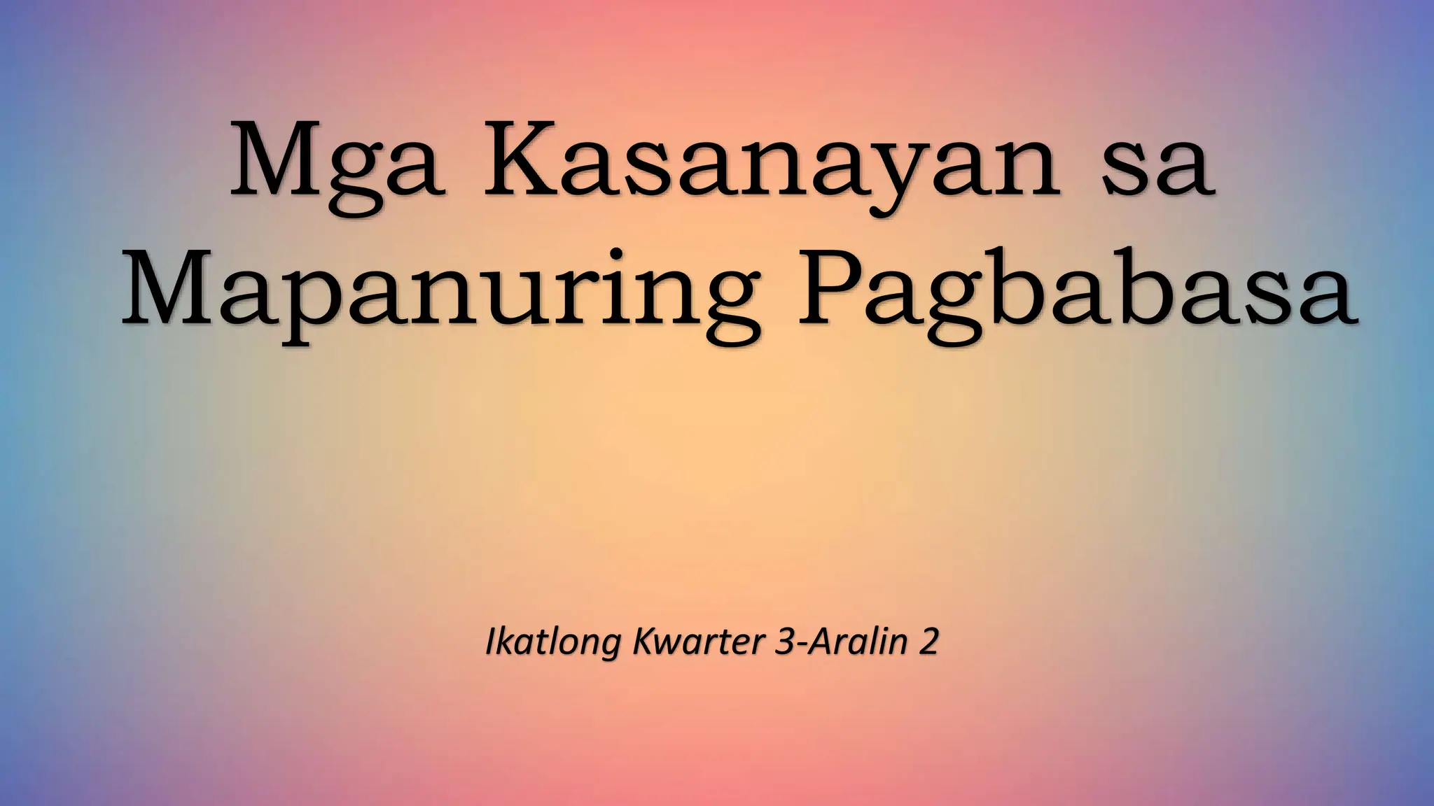 Aralin-3.2-MGA-KASANAYAN-SA-MAPANURING-PAGBABASA.pptx