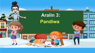 Aralin-3-powerpoint presentation Pandiwa | PPTX