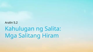 Aralin-5-2-Salitang-hiram 1st Quarter Week 3.pptx