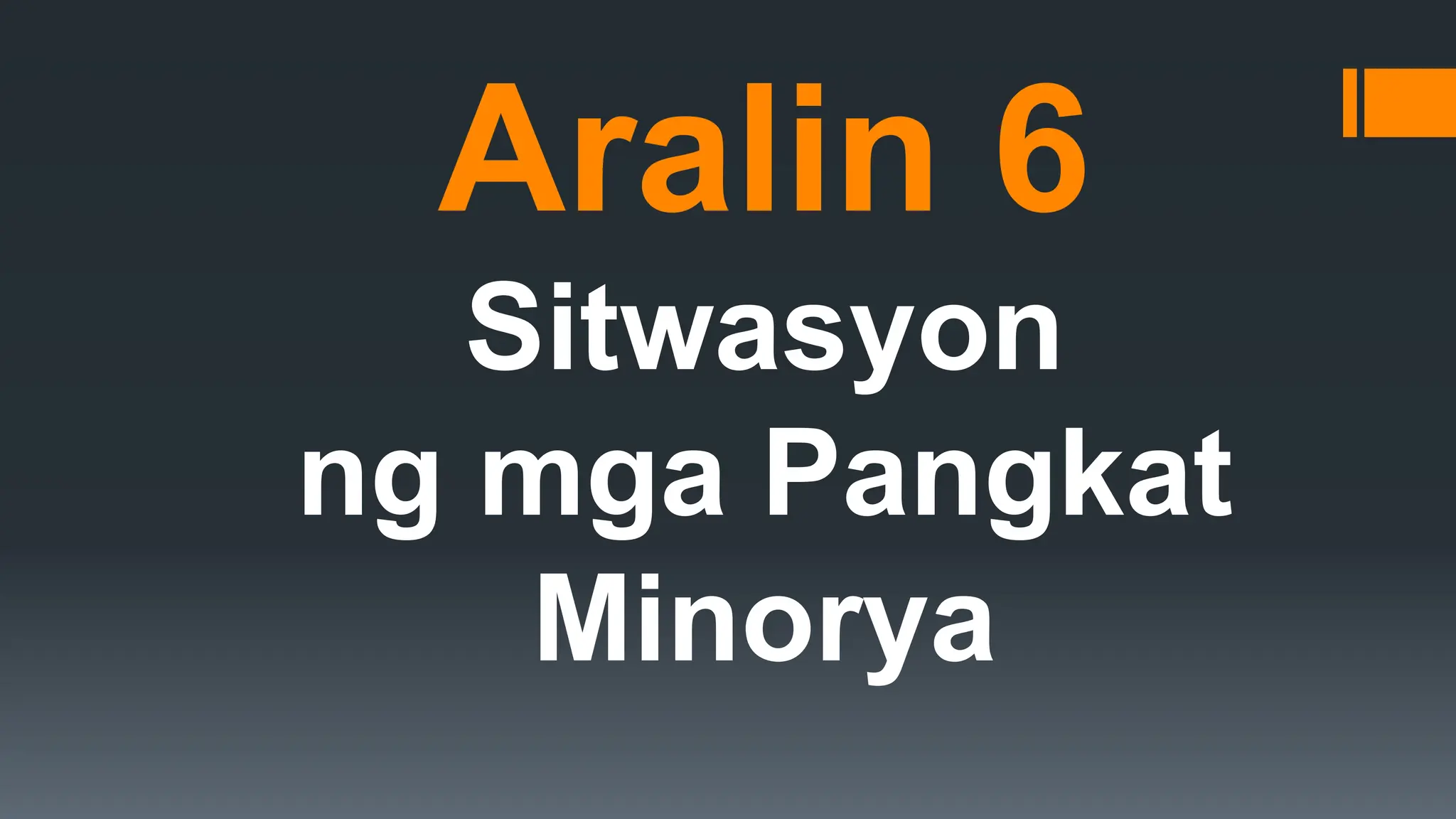 Aralin-6-Ang-Sitwasyon-ng-mga-Pangkat-Minorya-1.pptx