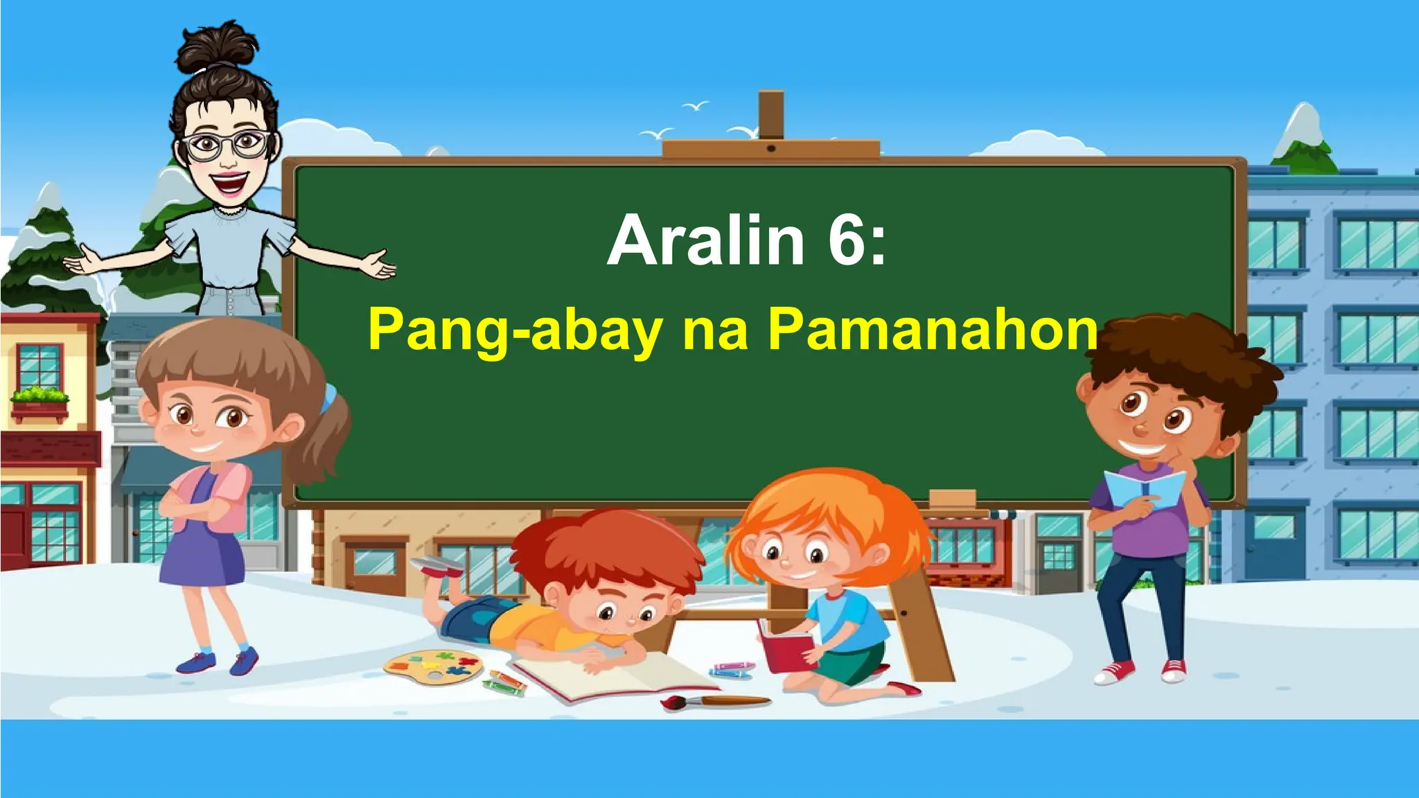 Aralin-6-Pang-abay-na-Pamanahon.ppt.powerpointx | PPTX