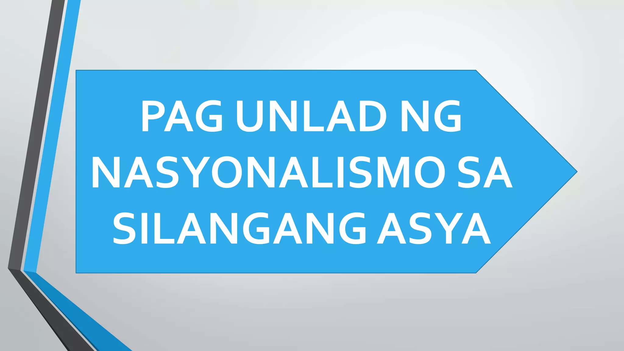 PAG UNLAD NG NASYONALISMO SA SILANGANG ASYA | PPTX