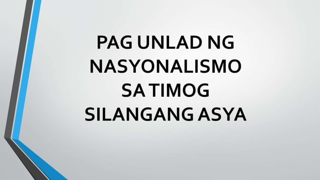 PAG UNLAD NG NASYONALISMO SA SILANGANG ASYA | PPT
