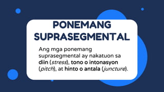 Aralin 1.3_Ponemang Suprasegmental.pptx