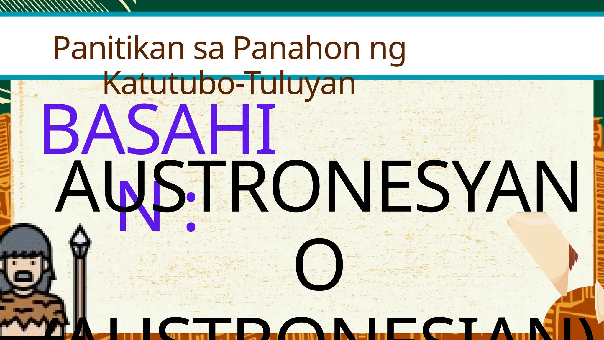 ARALIN 1 - AUSTRONESYANO_PANITIKANG-KATUTUB-TULUYAN.pptx