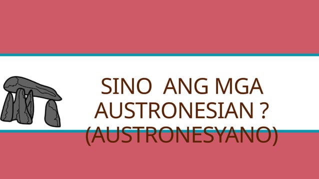 ARALIN 1 - AUSTRONESYANO_PANITIKANG-KATUTUB-TULUYAN.pptx