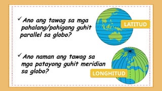 ARALIN 1-LIKHANG-GUHIT SA GLOBO at MAPA.pptx