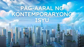 AP10_Aralin 1: Pag-aaral ng mga Kontemporaryong Isyu | PDF