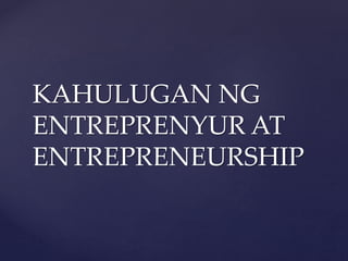 Aralin 10 ANG KAHALAGANAHAN NG ENTREPRENEURSHIP SA EKONOMIYA AT LIPUNAN ...
