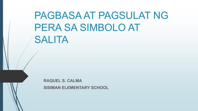 ARALIN 10 PAGBASA AT PAGSULAT NG PERA SA SIMBOLO AT SALITA.pptx