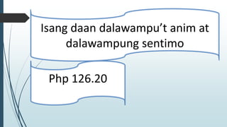 ARALIN 10 PAGBASA AT PAGSULAT NG PERA SA SIMBOLO AT SALITA.pptx