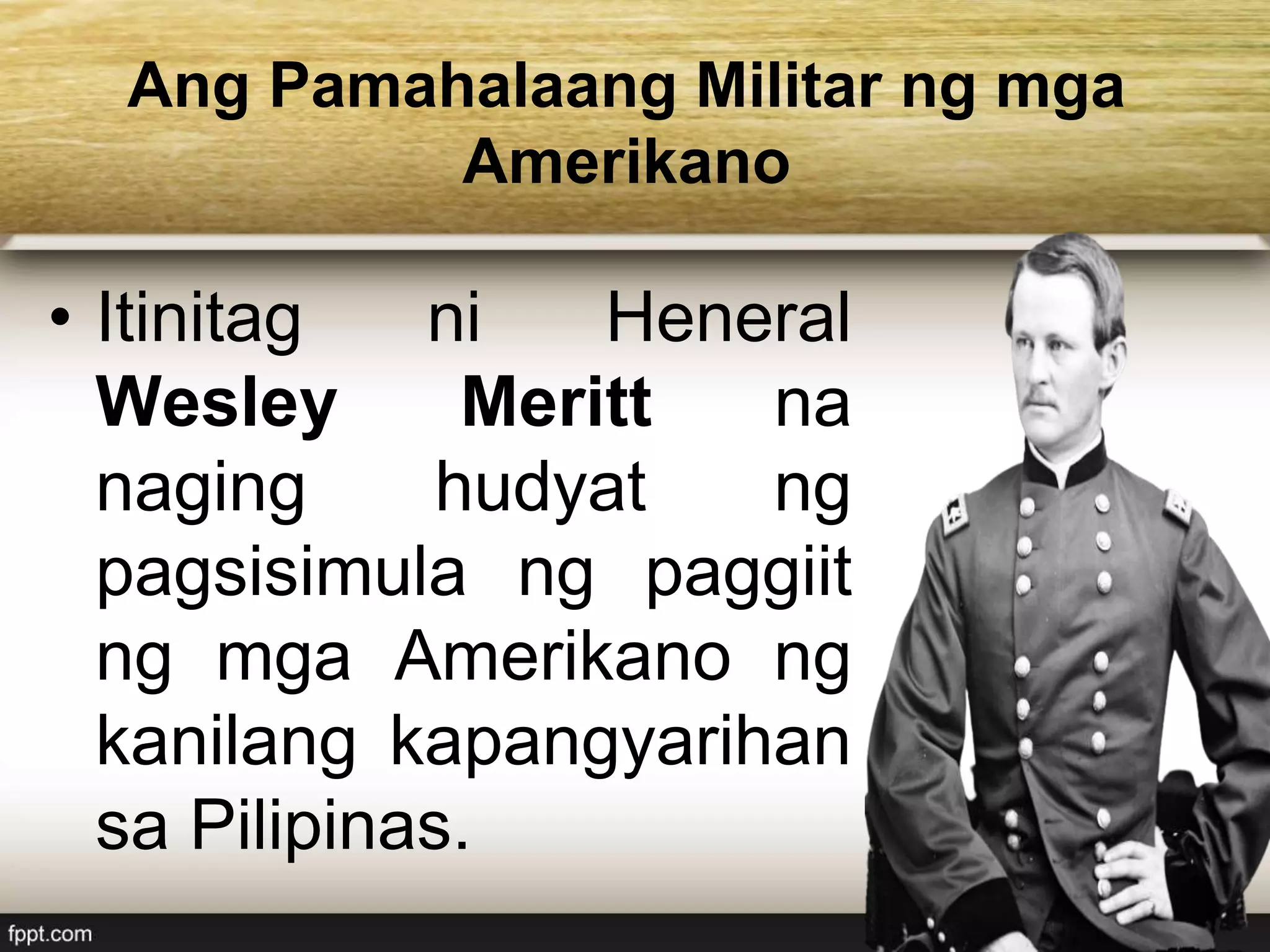 Aralin 11 - Ang Pamahalaang Militar ng mga Amerikano (2).pptx