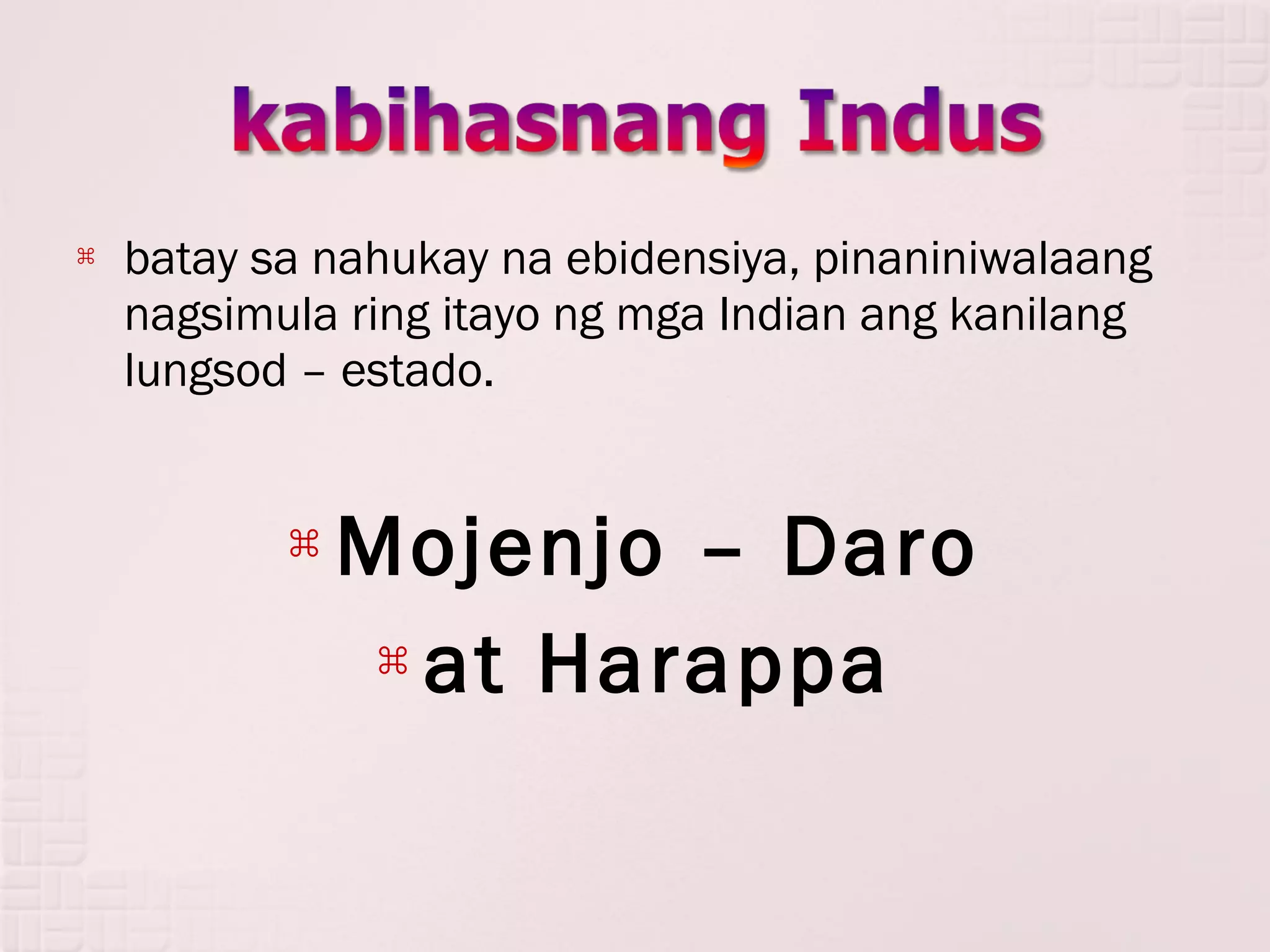 SINAUNANG KABIHASNAN SA LAMBAK NG ILOG INDUS | PPT