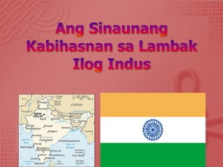 SINAUNANG KABIHASNAN SA LAMBAK NG ILOG INDUS | PPT