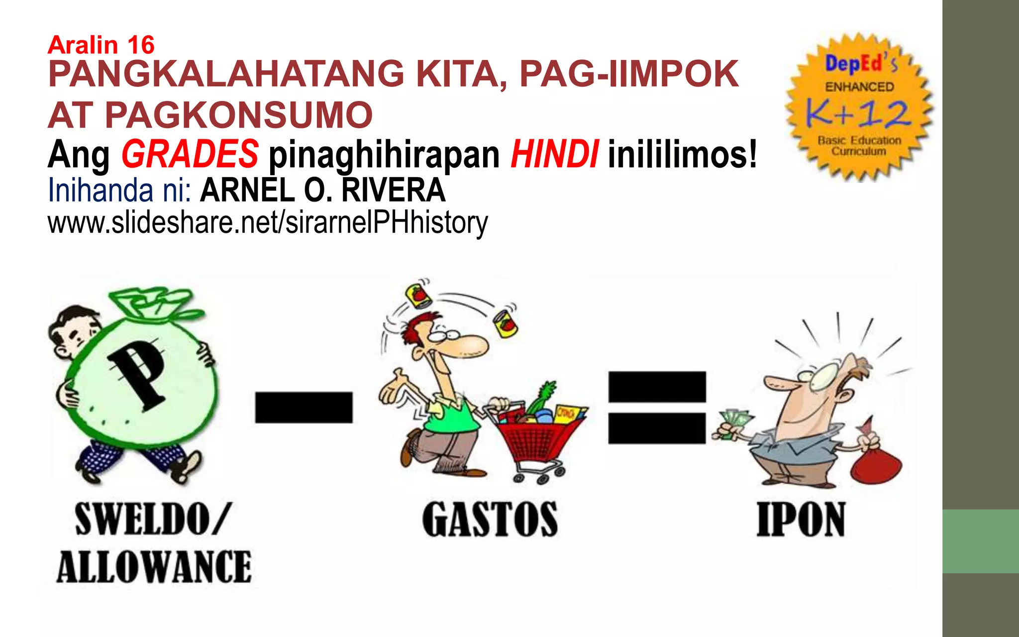 Aralin 16 pagkalahatang kita, pagkonsumo at pag-iipon | PPTX