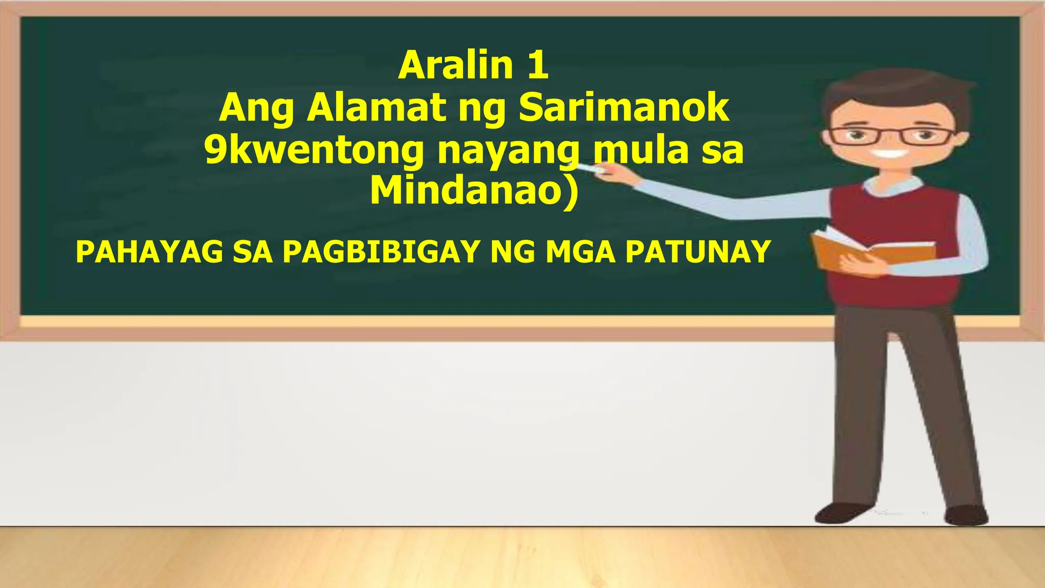 Grade 7; filipino lesson: Aralin 1 Ang Alamat ng Sarimanok.pptx
