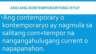 Aralin 1 kontemporaryung isyu | PPTX