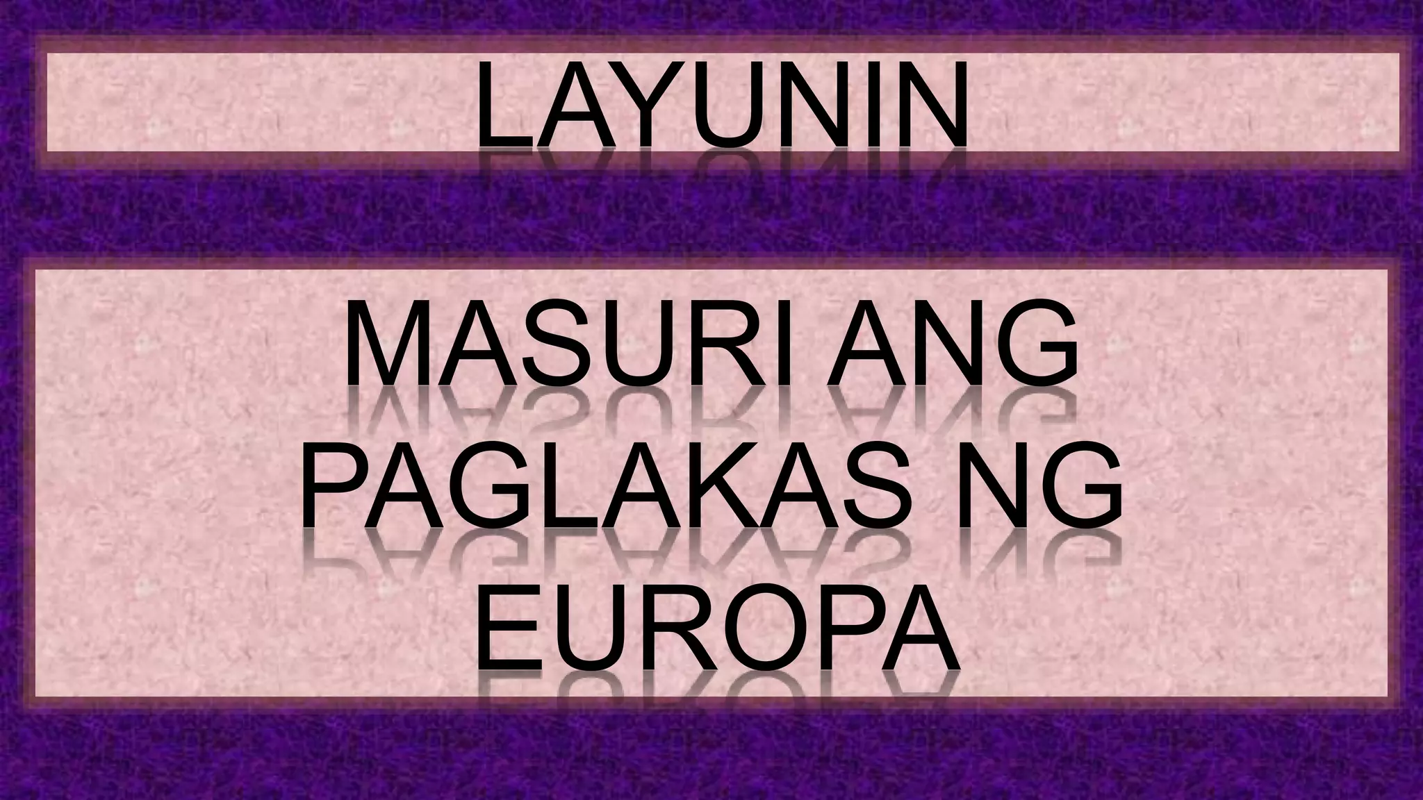 ARALIN 1 PAGLAKAS NG EUROPA.pptx