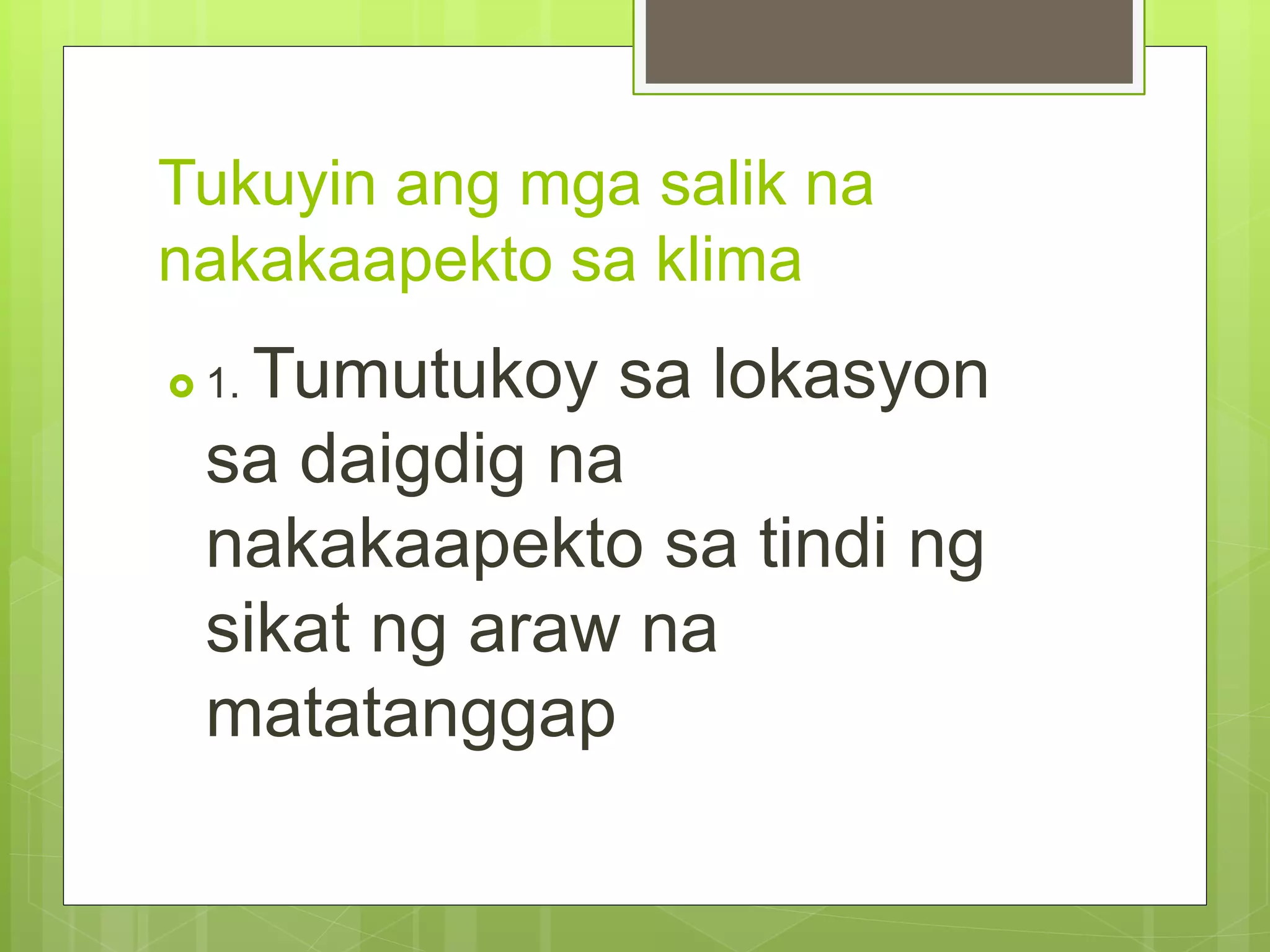 ARALIN 2 - KLIMA NG PILIPINAS - WEEK 2-3.pptx