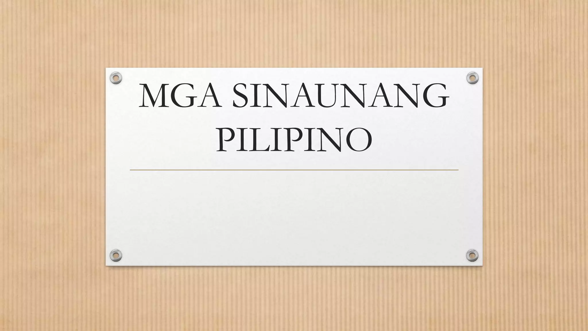 Mga Sinaunang Pilipino | PPTX