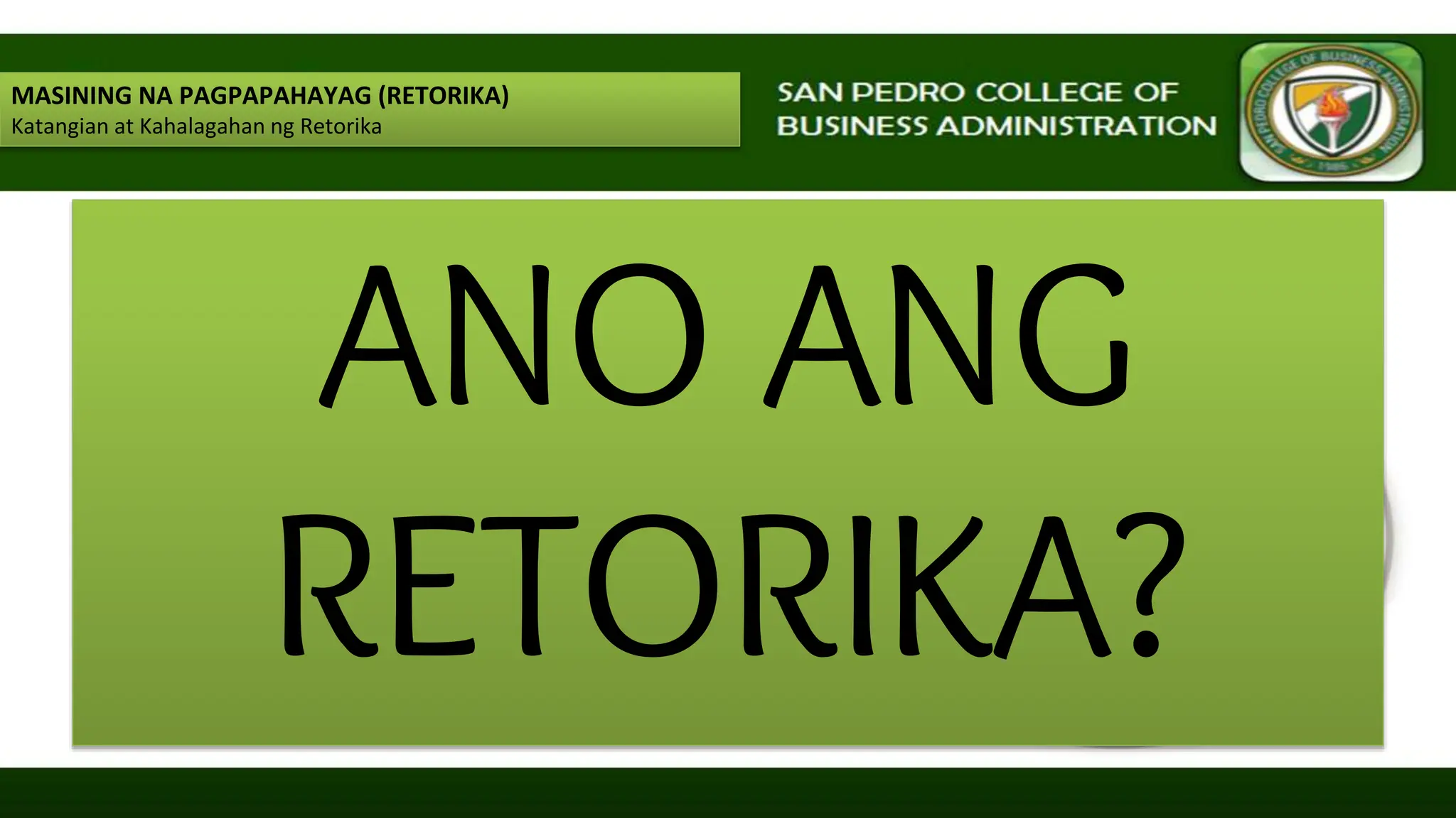 ARALIN 2 ANG RETORIKA - MASINING NA PAGPAPAHAYAG.pptx