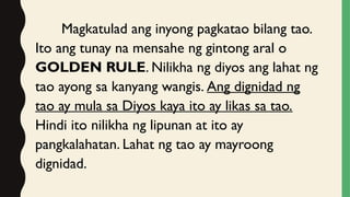 ARALIN 2 DIGNIDADAng Dignidad ng tao. Aralin 2 grade 7 Values Education ...