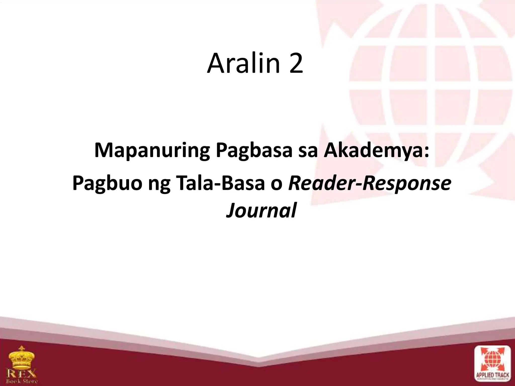Mapanuring Pagbasa sa Akademya: Pagbuo ng Tala-Basa o Reader-Response ...