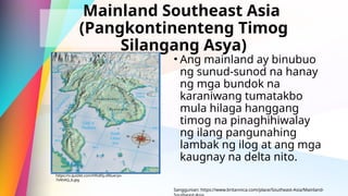 ARALIN 2 Pisikal na Katangian ng Pangkontinenteng Timog Silangang Asya.pptx
