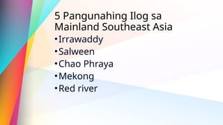 ARALIN 2 Pisikal na Katangian ng Pangkontinenteng Timog Silangang Asya.pptx