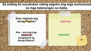 Teorya ng Pinagmulan ng Lahing Pilipino AP 6 | PPTX