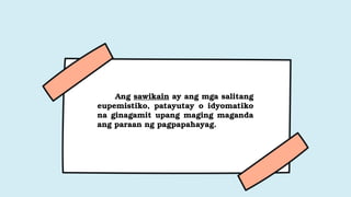 Aralin 3 Pagsulat ng sariling salawikain, sawikain, bugtong at kasabihan.pptx