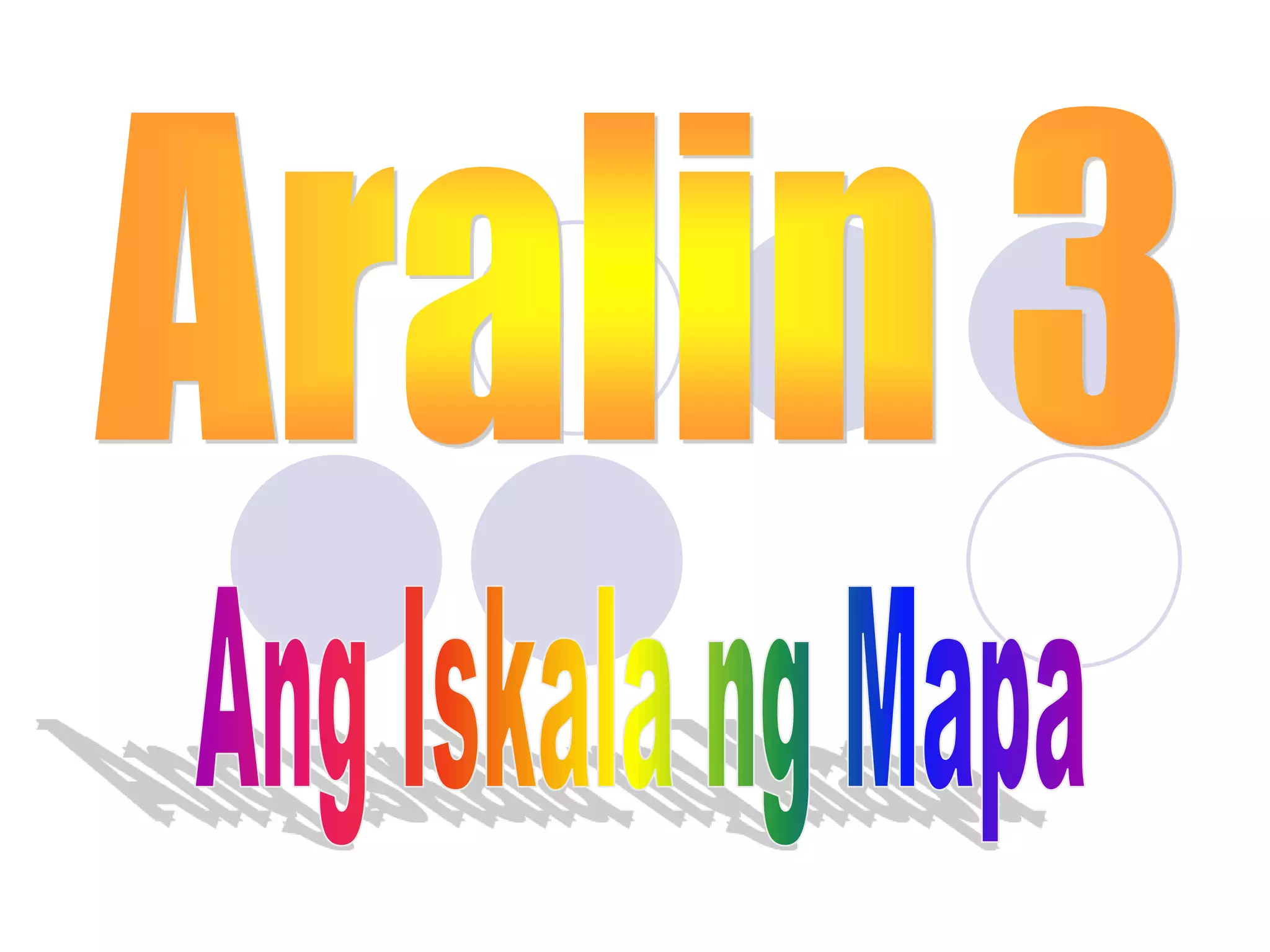 Aralin 3 Ang Iskala | PPTX