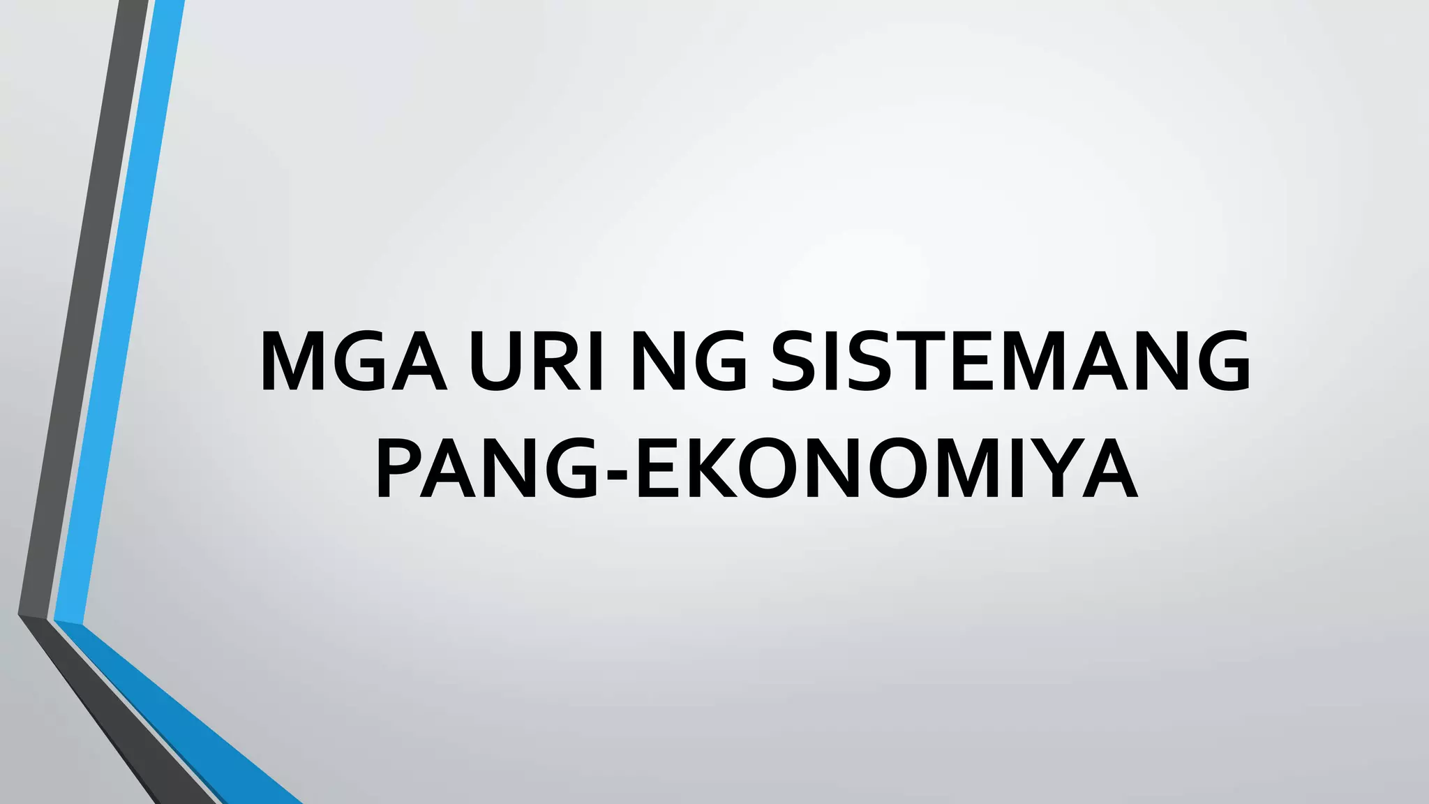 Aralin 3 iba’t-ibang sistemang pang-ekonomiya | PPTX
