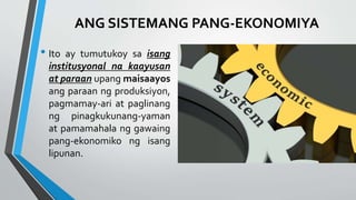 Aralin 3 iba’t-ibang sistemang pang-ekonomiya | PPTX