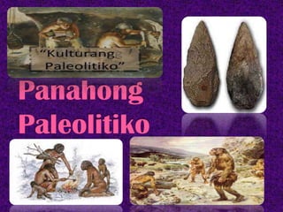 Aralin 4: panahong paleolitiko at neolitiko | PPTX