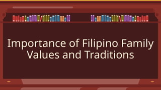 Aralin 4 Filipino Family Values and Traditions | PPTX