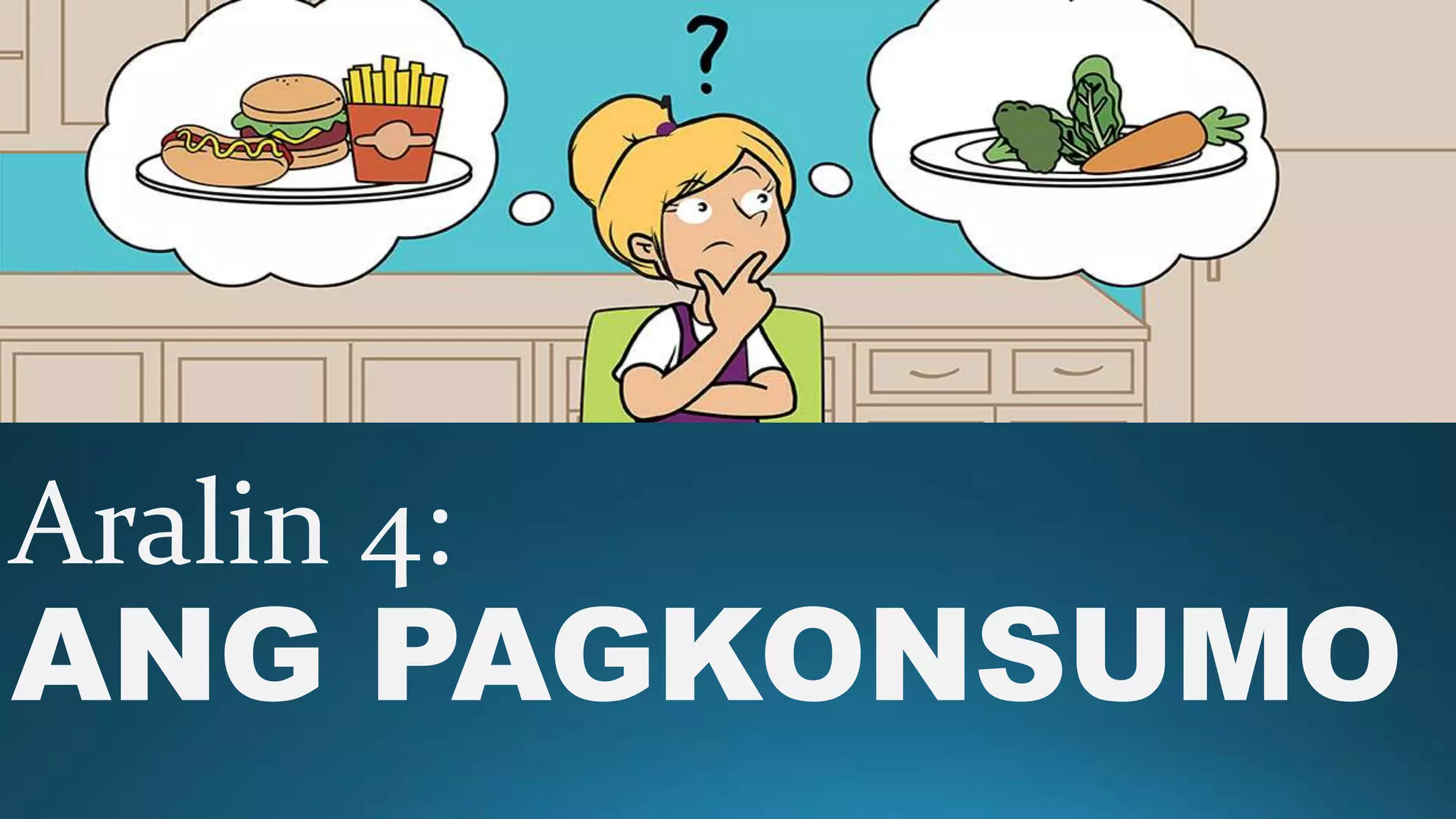 Aralin 4 - Ang Pagkonsumo.pptx
