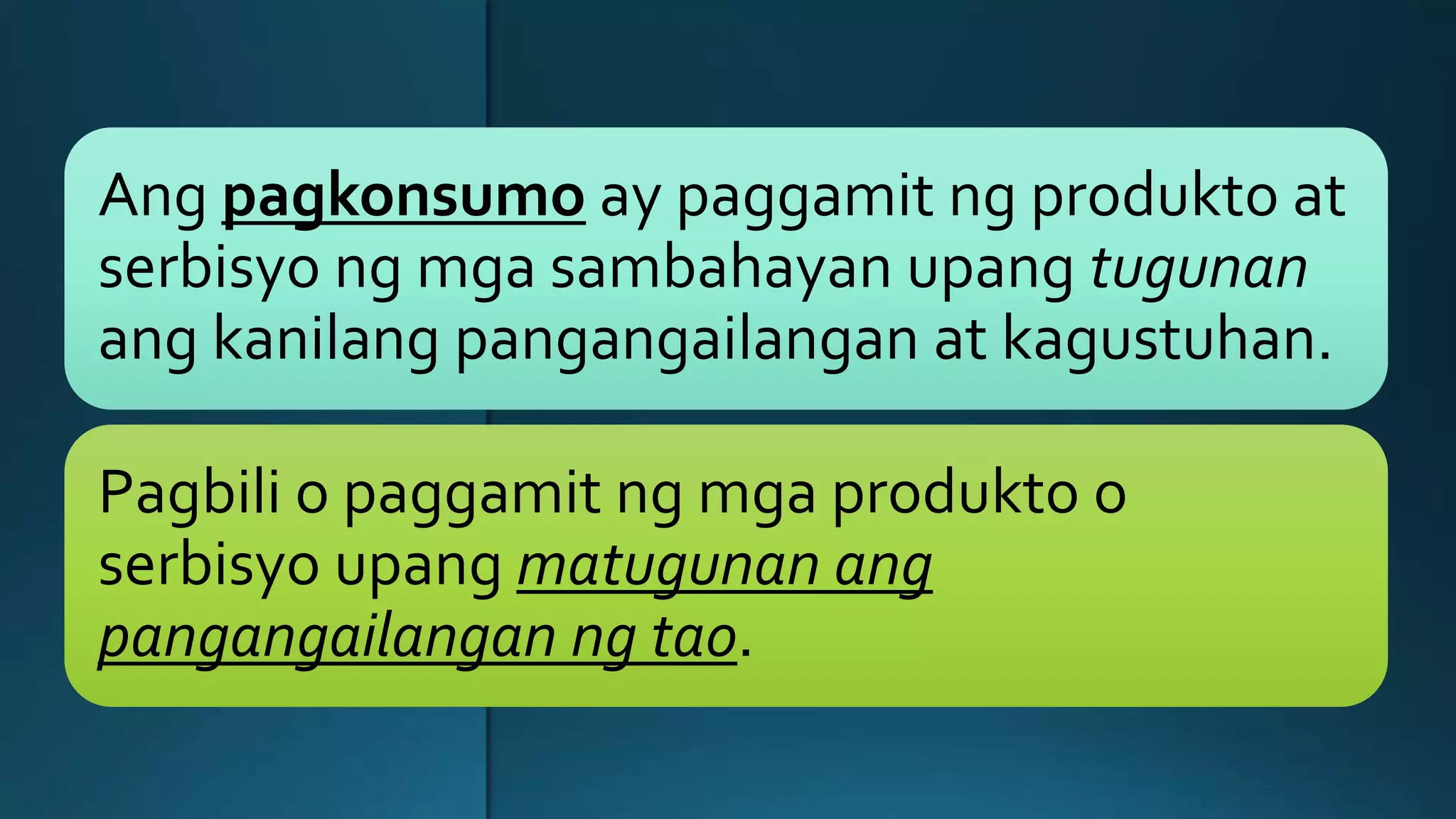 Aralin 4 - Ang Pagkonsumo.pptx
