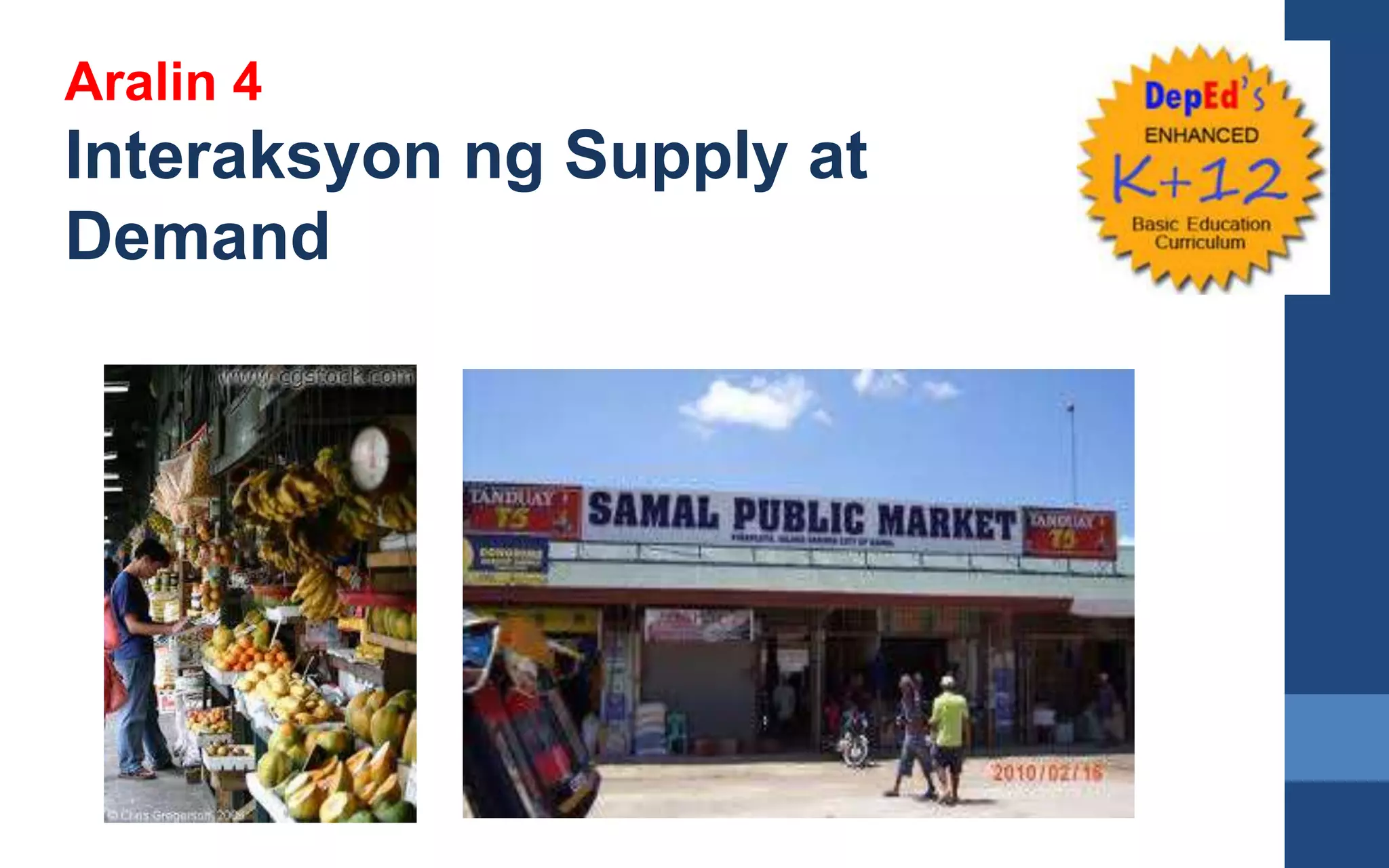 Aralin4 - Interaksiyon ng Demand at Supply.pptx
