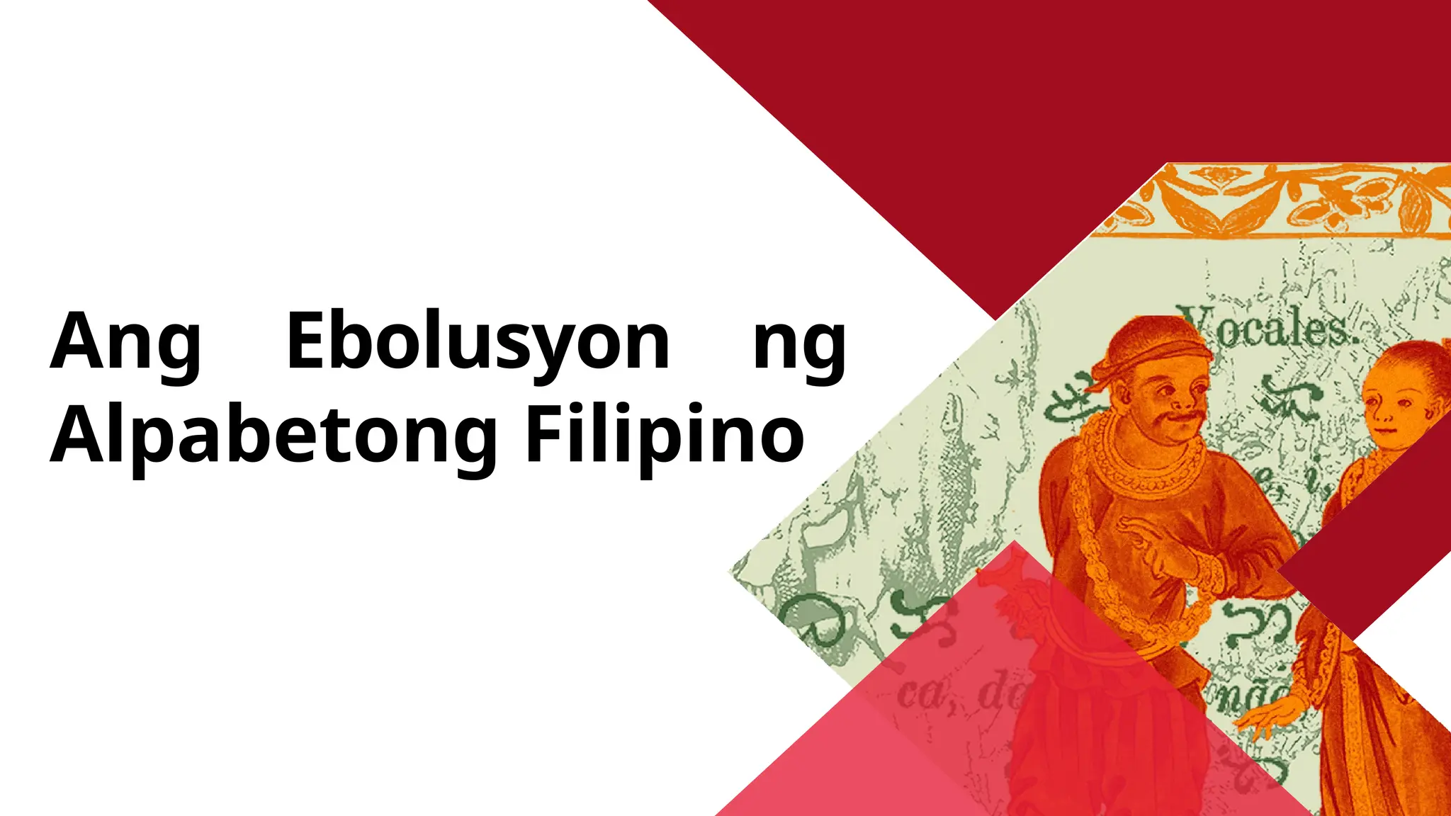 ARALIN 4 - MULANG BAYBAYIN (AT HINDI ALIBATA) HANGGANG ORTOGRAPIYANG ...