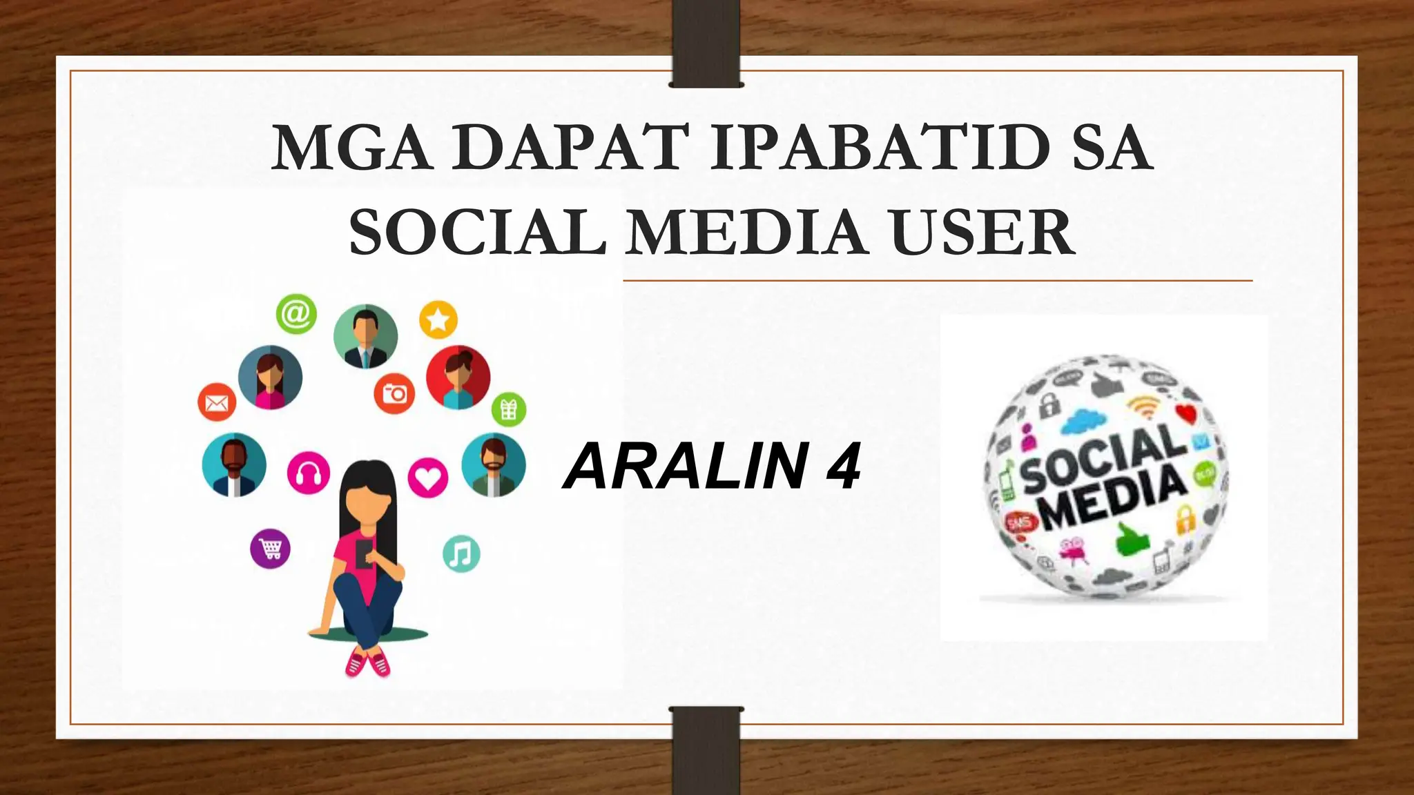 ARALIN 4 Mga Dapat Ipabatid sa mga Social Media User.pptx