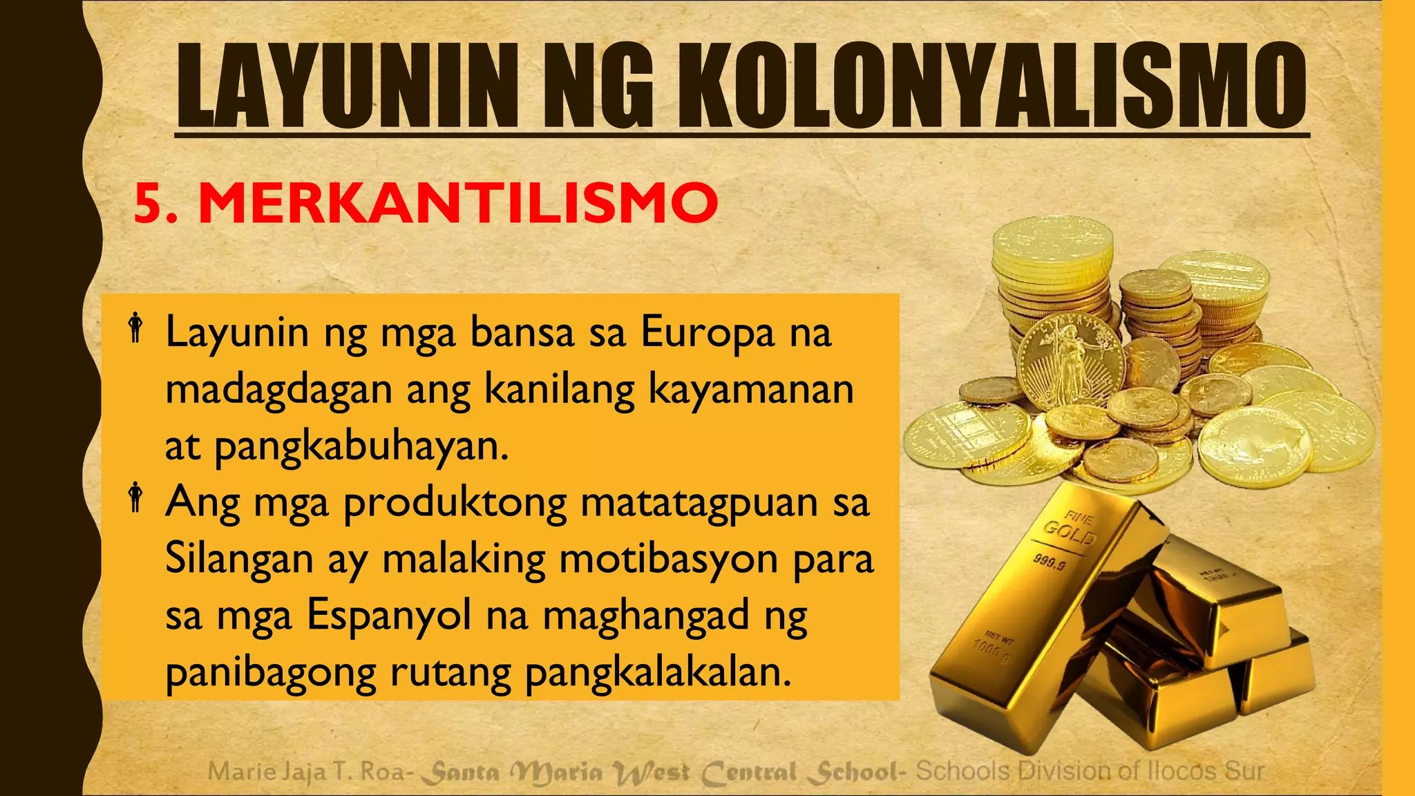 AP 5: Aralin 6 kolonisasyon at dahilan ng pananakop ng Espanya sa ...