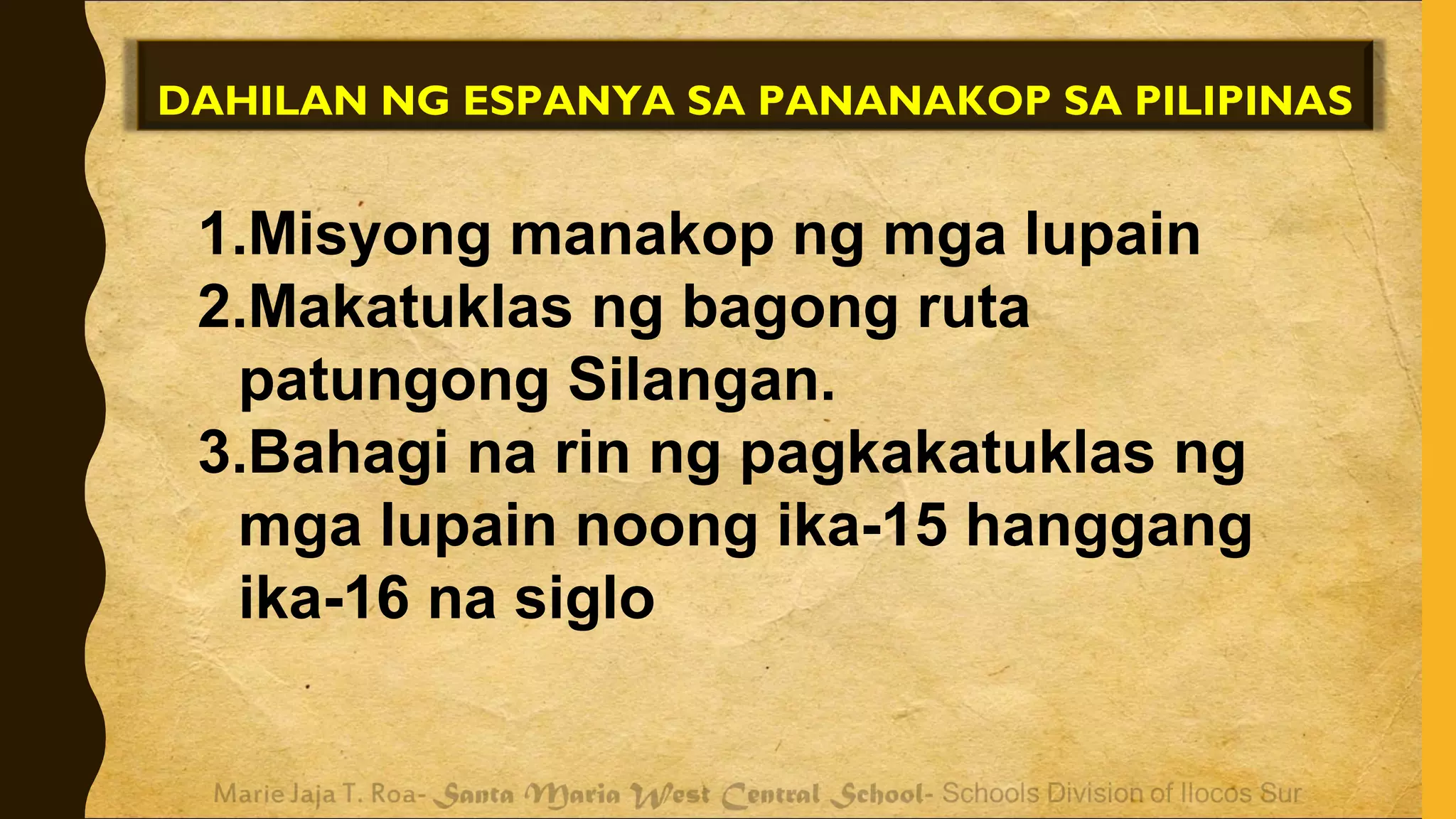 AP 5: Aralin 6 kolonisasyon at dahilan ng pananakop ng Espanya sa ...